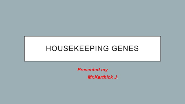 Housekeeping genes.pptx | Genetics | Science