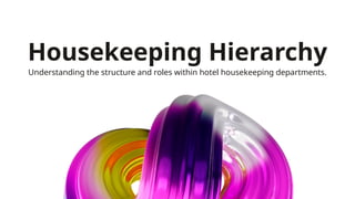 Housekeeping Hierarchy.pptx nsnsjsssssss | PPT