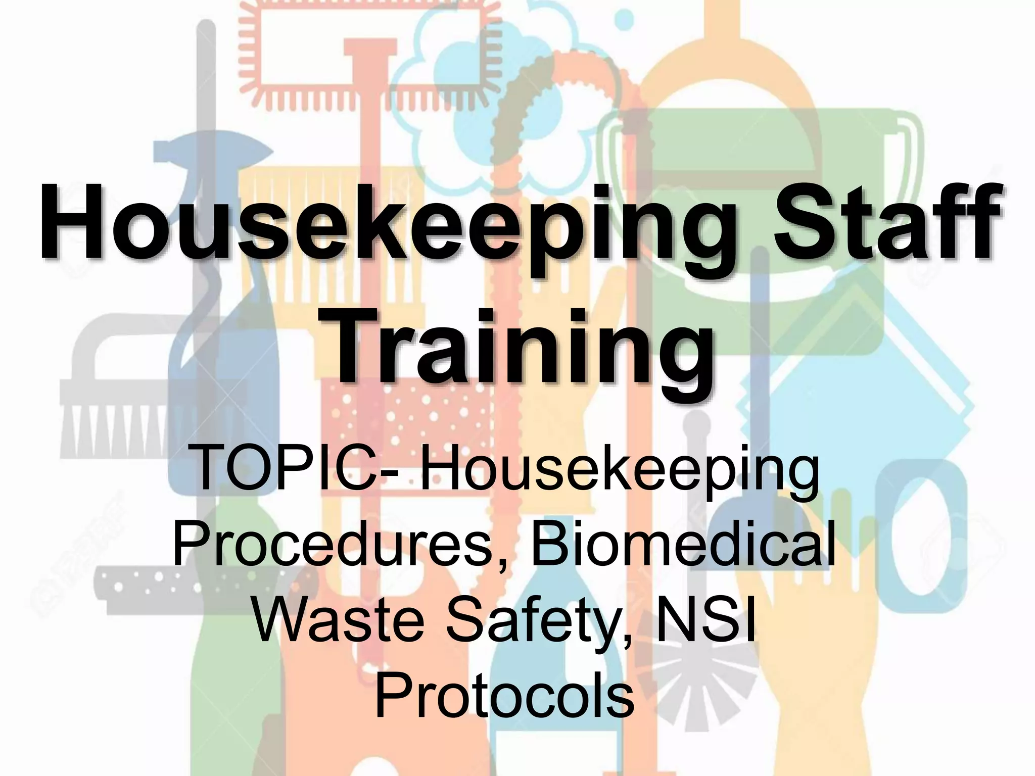 Housekeeping procedures, biomedical waste safety, nsi protocols. | PPTX ...