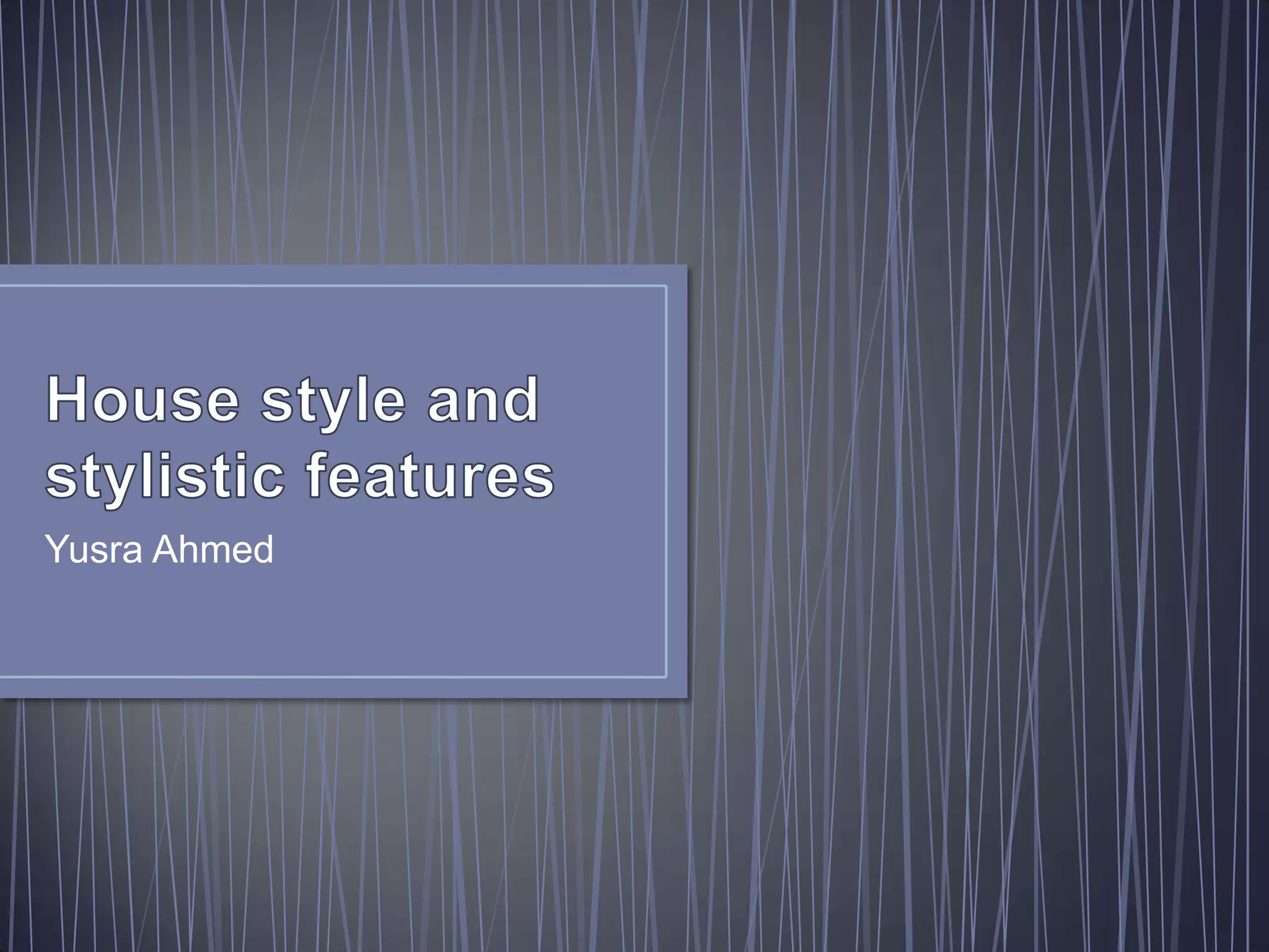 House style and stylistic features | PPT