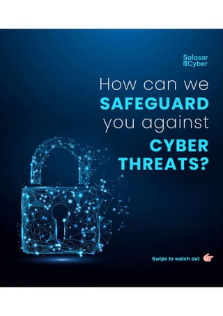 How can we safeguard you against Cyber Threats? | PDF