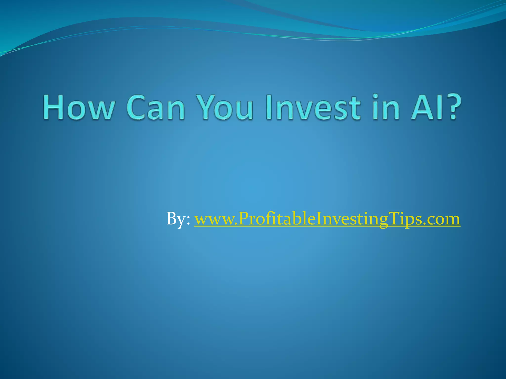 How Can You Invest in AI? | PPTX