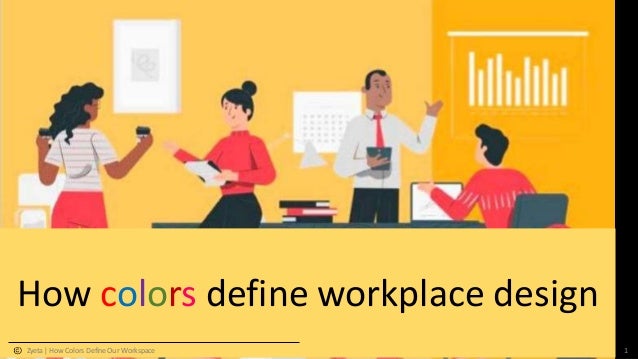 How Color Define Workplace Design | Zyeta | PPT | Research Paper | PPT