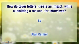 How do cover letters create an impact while submitting a resume for ...