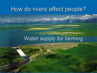 Sec 1 Exp - How do rivers affect people | PPT