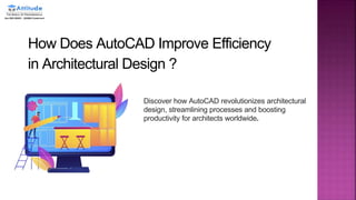 How-Does-AutoCAD-Improve-Efficiency-in-Architectural-Design. | PPT