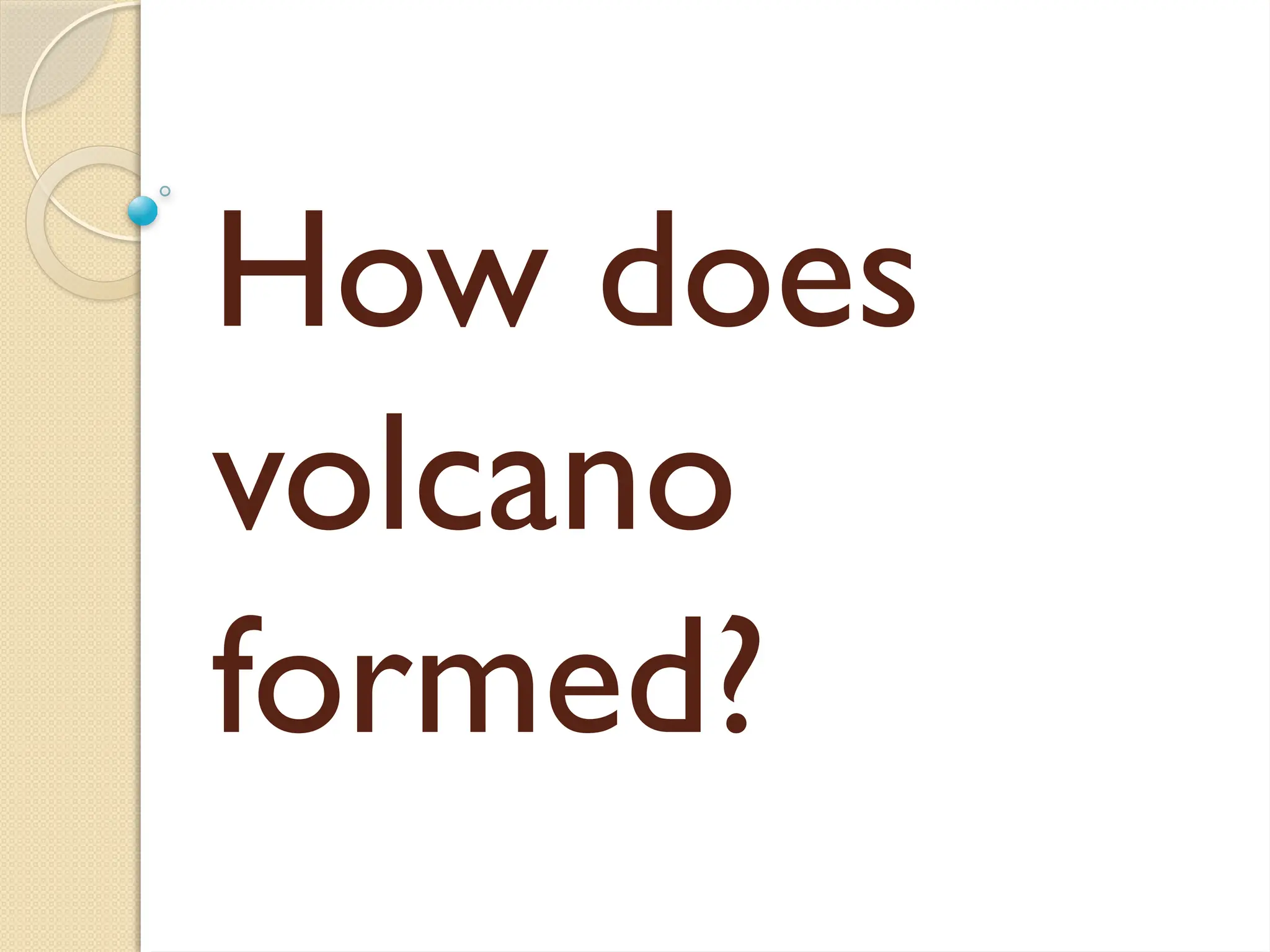 How-does-volcano-formed.pptx.............. | PPTX