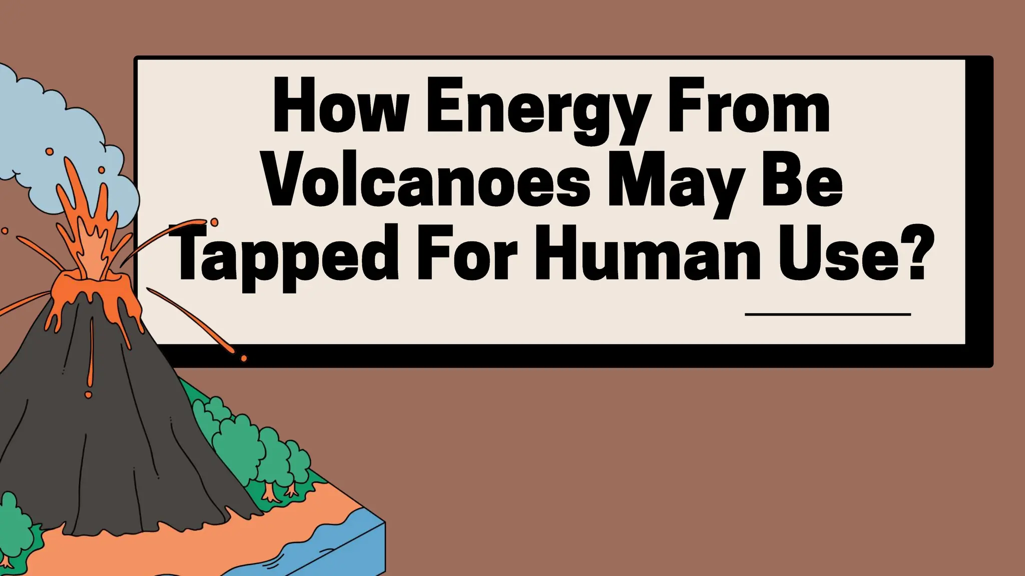 How-Energy-From-Volcanoes-May-Be-Tapped-For-Human-Use-1-2.pptx