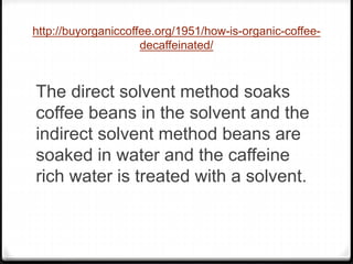 How Is Organic Coffee Decaffeinated? | PPTX