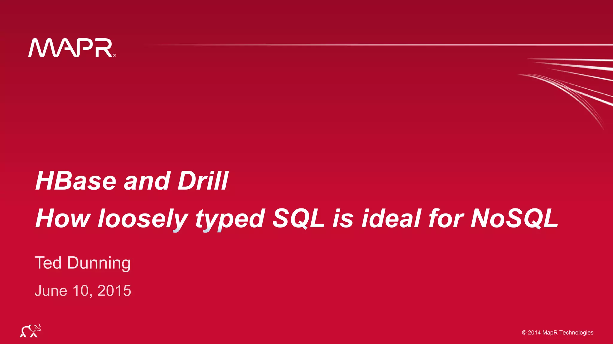 HBase and Drill: How Loosely Typed SQL is Ideal for NoSQL | PPTX