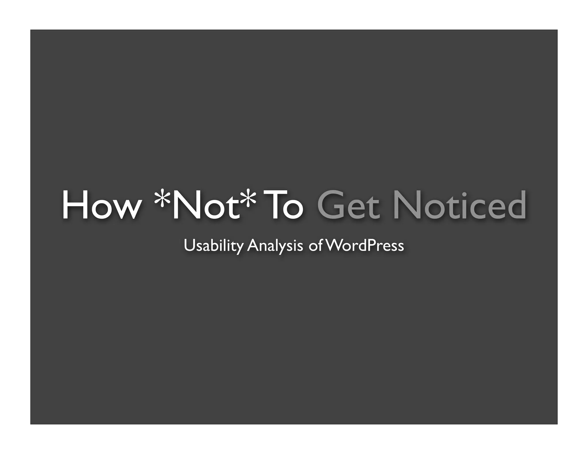How Not To Get Noticed | PPT