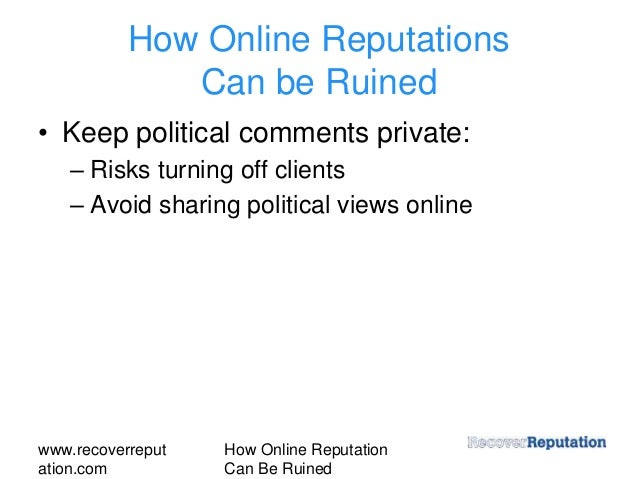 Don’t Do This: How To Ruin Your Online Reputation, Recover Reputation