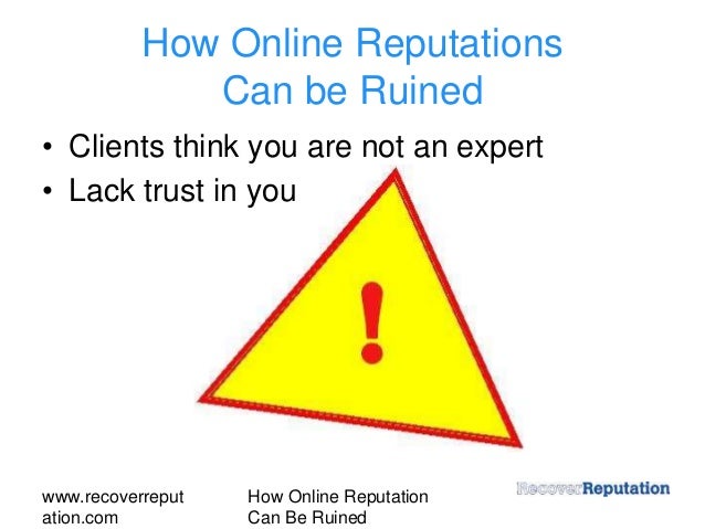 Don’t Do This: How To Ruin Your Online Reputation, Recover Reputation