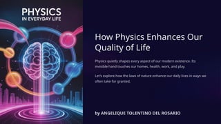 How Physics Enhances Our Quality of Life.pptx