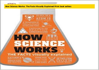 How Science Works: The Facts Visually Explained Print best sellers