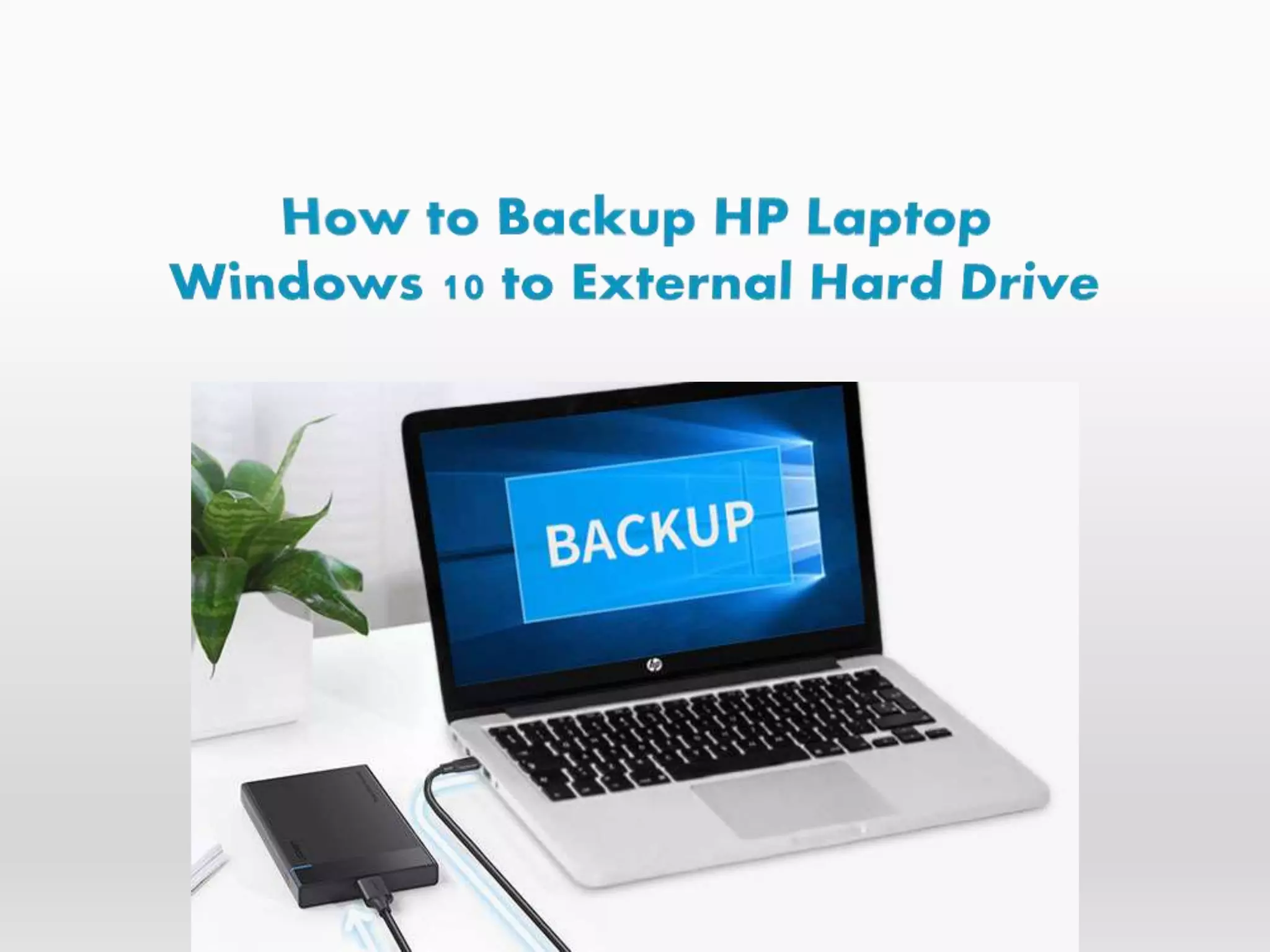 How to Backup HP Laptop Windows 10 to External Hard Drive | PPT