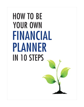 How to-be-your-own-financial-planner-in-10-steps-sample-chapter | PDF