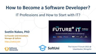 How to Become a Software Developer - Nakov in Mongolia (Oct 2022) | PPT