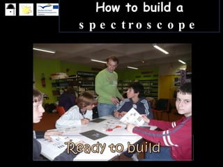 How To Build A Spectroscope | PPT | Physics | Science