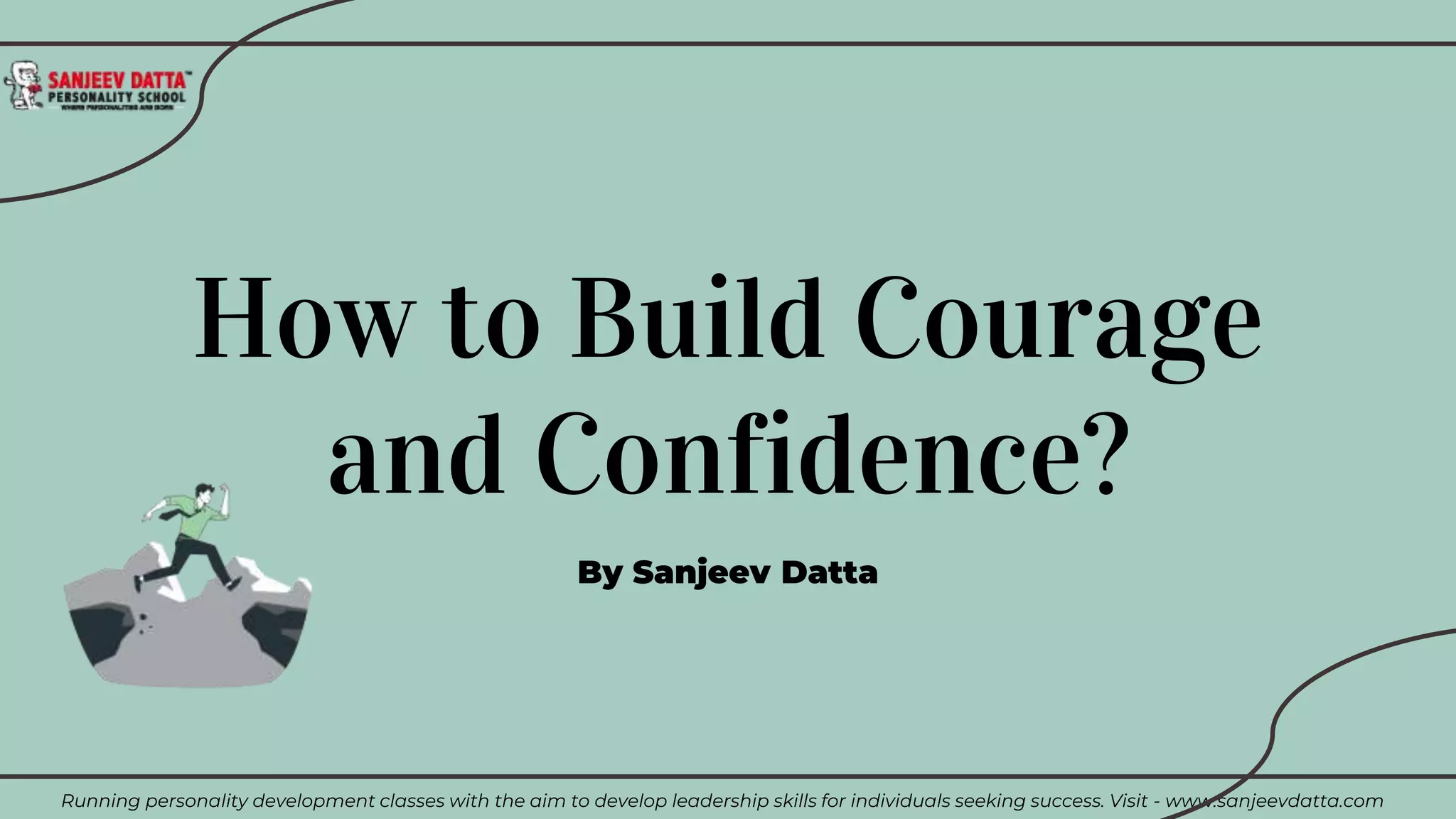 How to Build Courage and Confidence? | PPTX