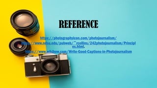 HOW TO CAPTURE A GOOD IMAGE AS A PHOTOJOURNALIST | PPT