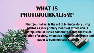 HOW TO CAPTURE A GOOD IMAGE AS A PHOTOJOURNALIST | PPT