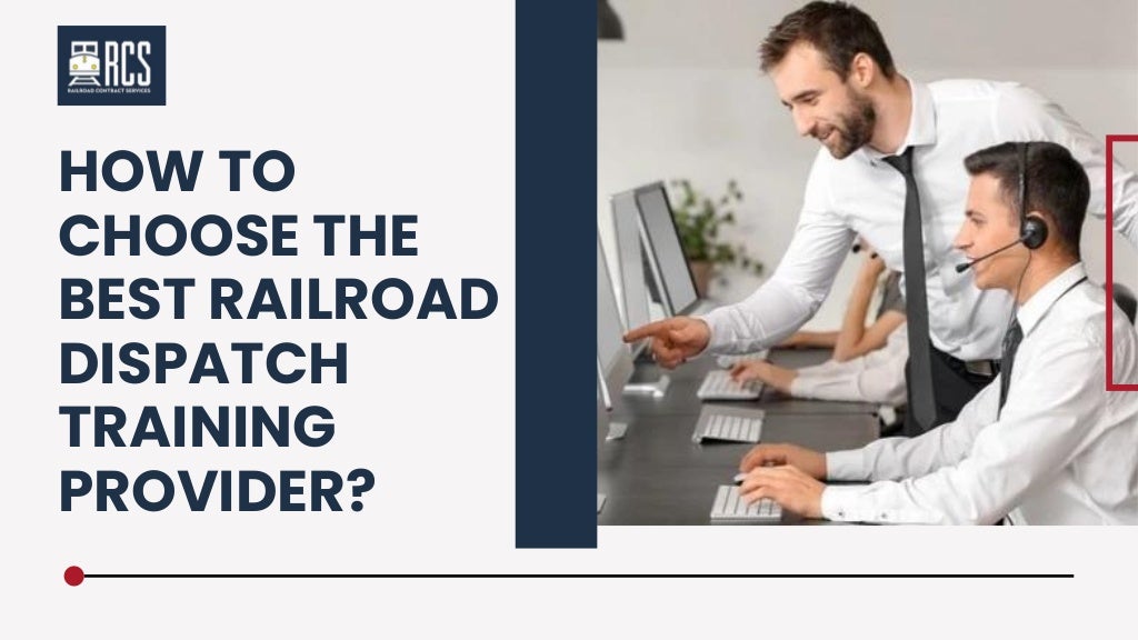 How to Choose the Best Railroad Dispatch Training Provider? | PPT