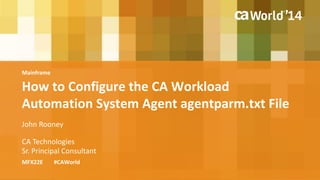 How to Configure the CA Workload Automation System Agent agentparm.txt ...