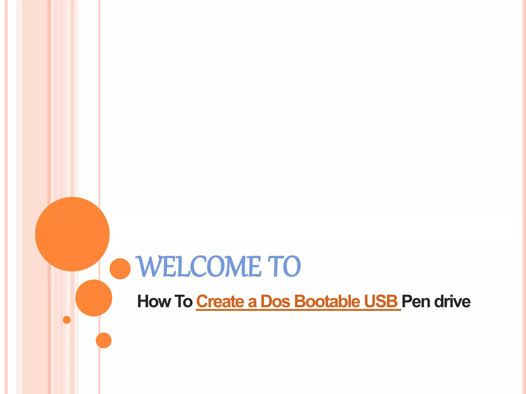 How to-create-a-dos-bootable-usb-pendrive | PPTX