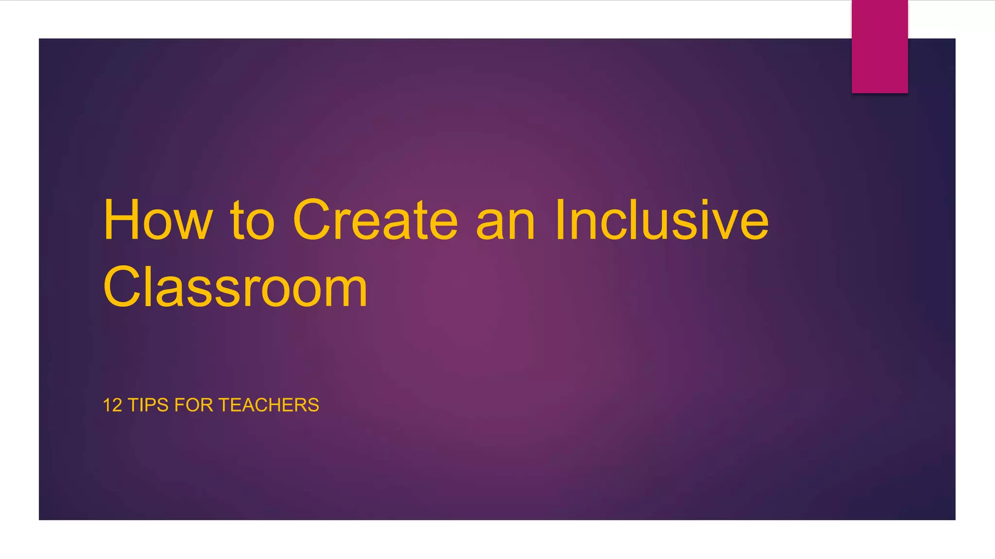 How to-create-an-inclusive-classroom | PPTX