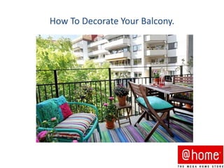 How to-decorate-your-balcony. | PPTX