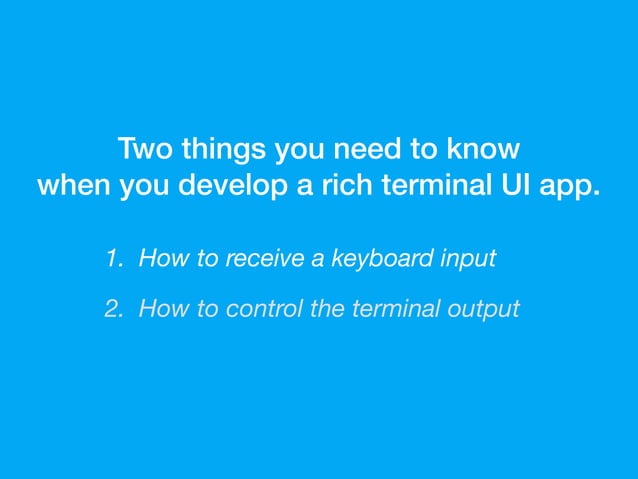How to develop a rich terminal UI application | PPT