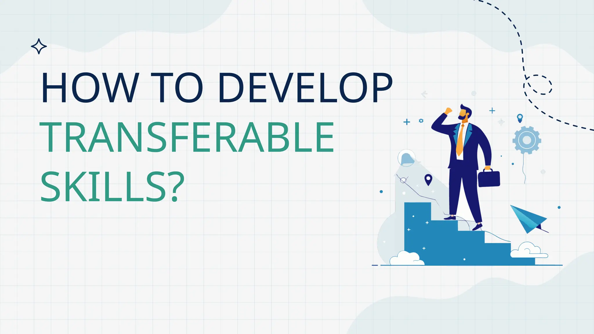 How to Develop Transferable Skills for Career? | PPTX