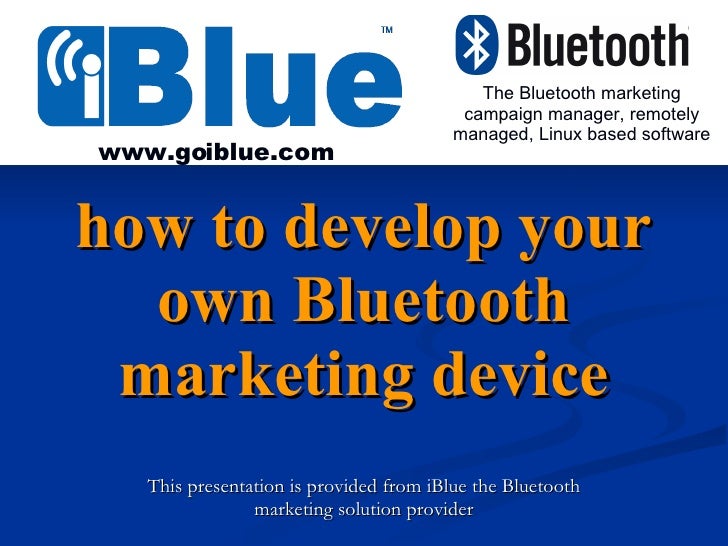 Bluetooth Marketing Device how to develop your own Bluetooth marketin… Bluetooth Marketing Device how to develop your own Bluetooth marketin…