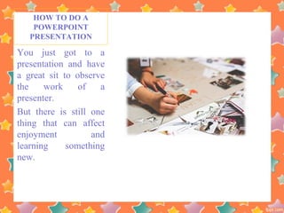 How to do a power point presentation | PPT