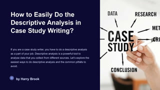 How to Easily Do the Descriptive Analysis in Case Study Writing | PDF