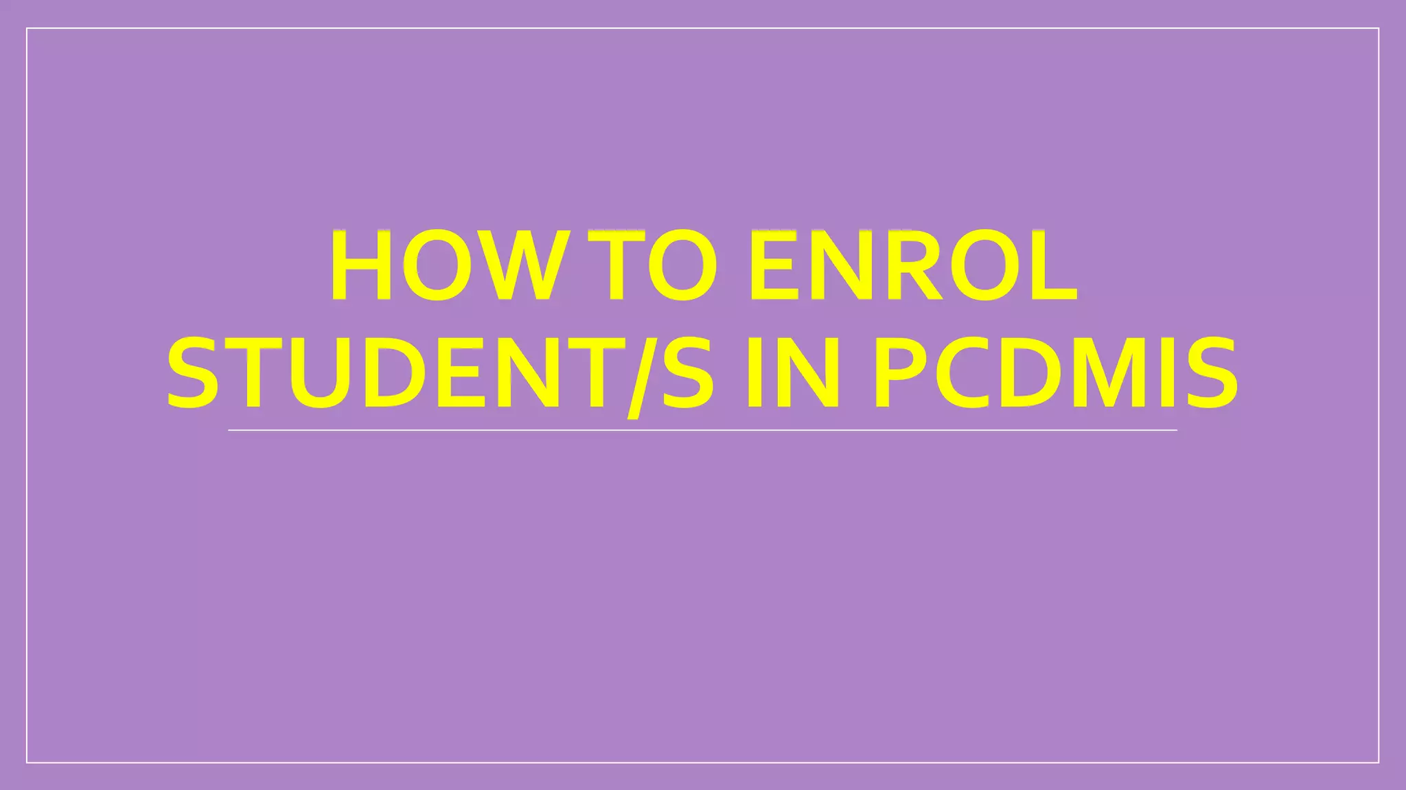 HOW-TO-ENROL-STUDENT-IN-PCDMIS.pptx