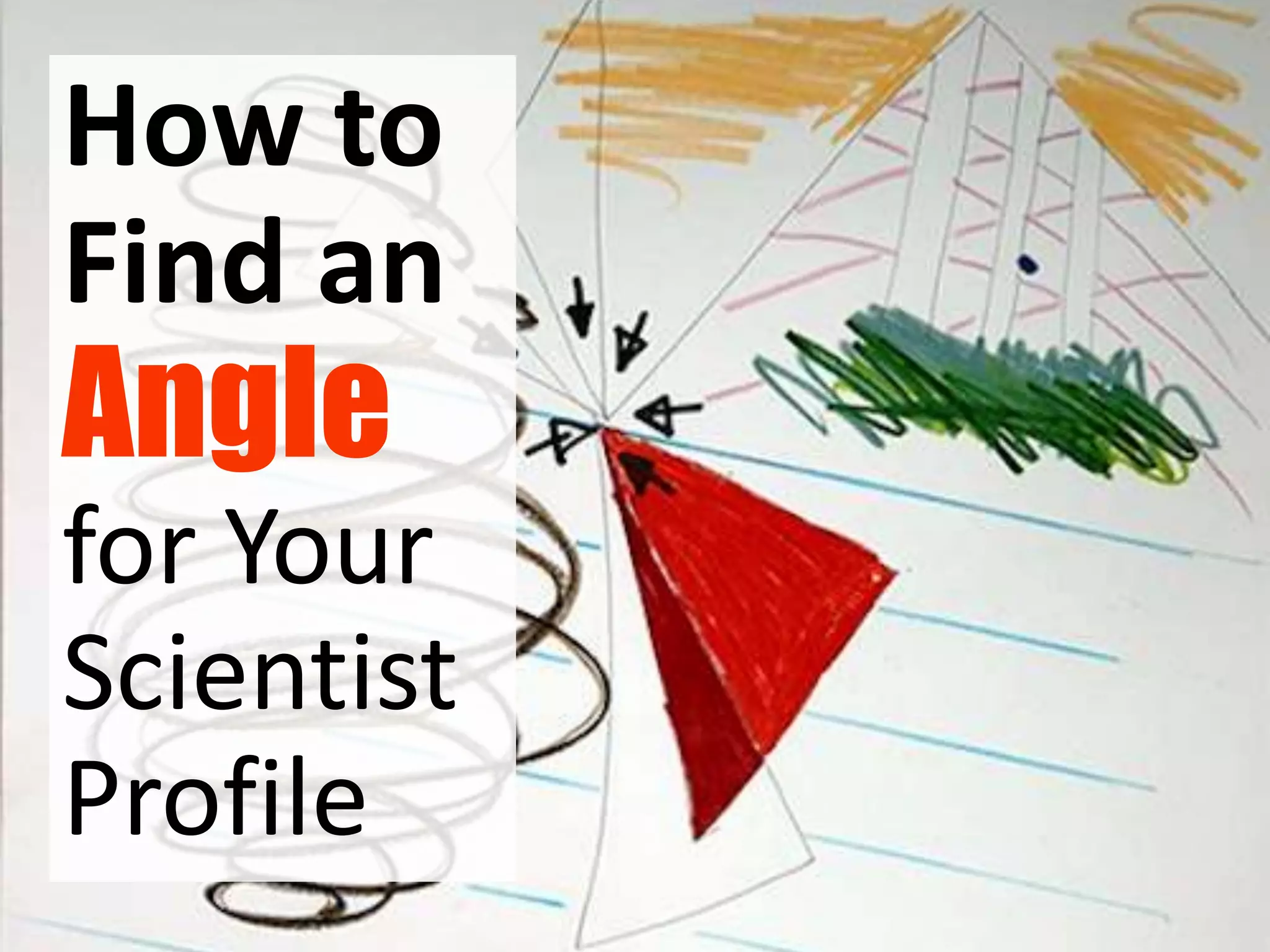How to Find an Angle for Your Scientist Profile | PPTX