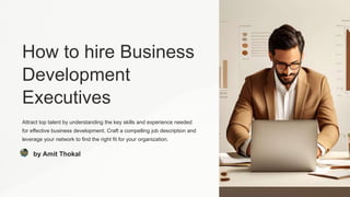 How to hire Business Development Executives | PPT