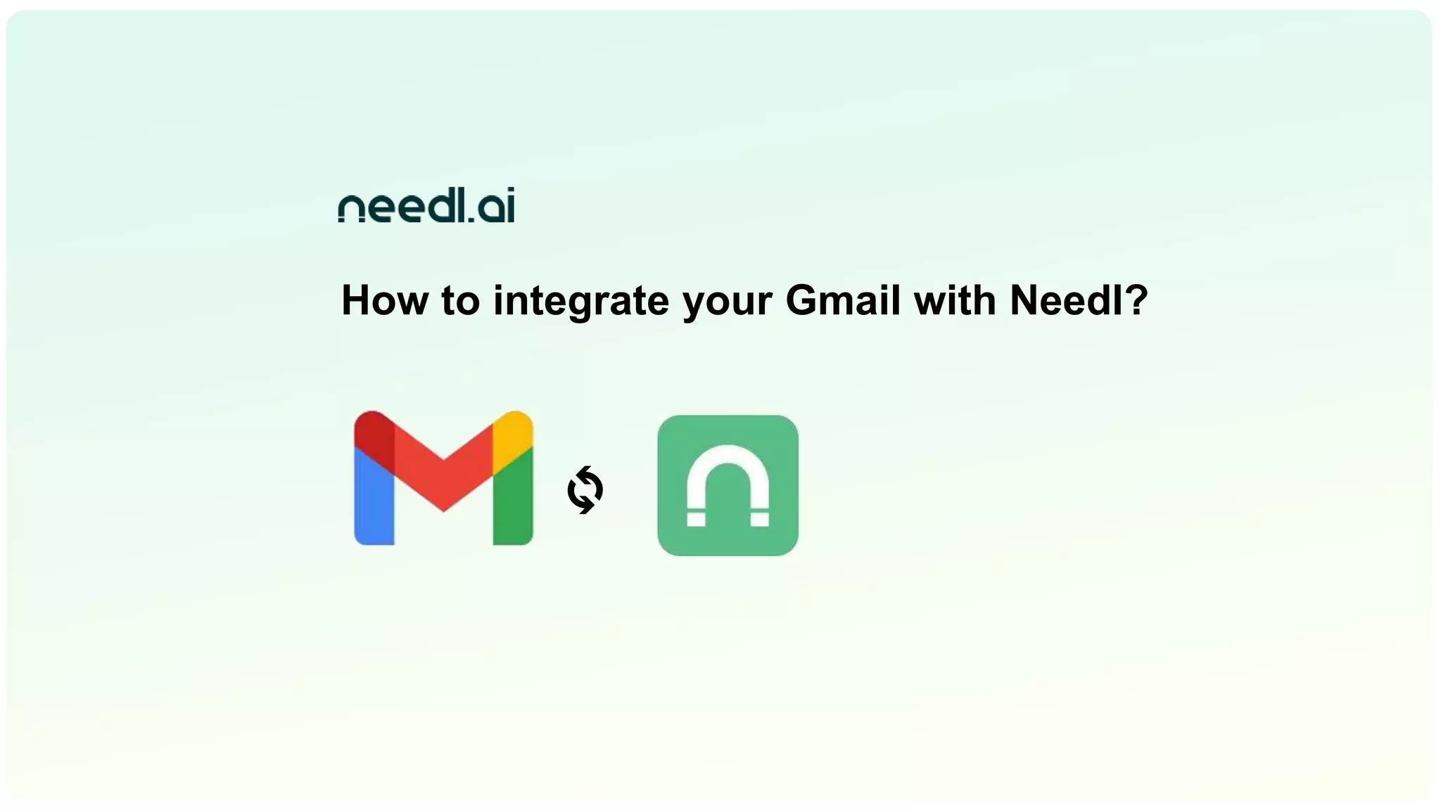How to integrate Gmail with Needl | PPT