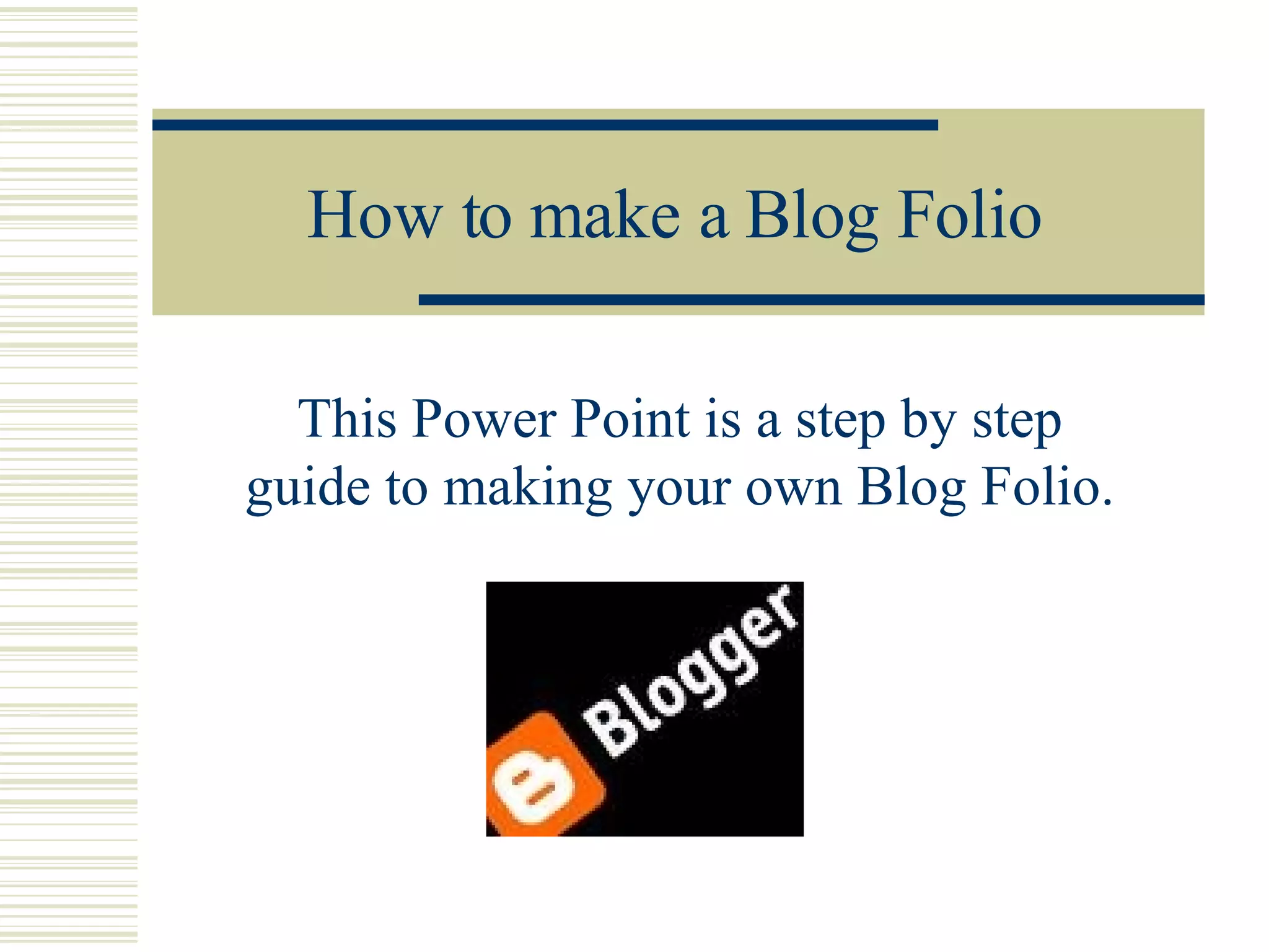 How To Make A Blog Folio | PPT | Internet | Computing