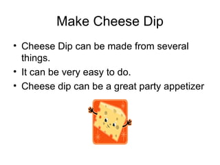 How to make cheese dip | PPT