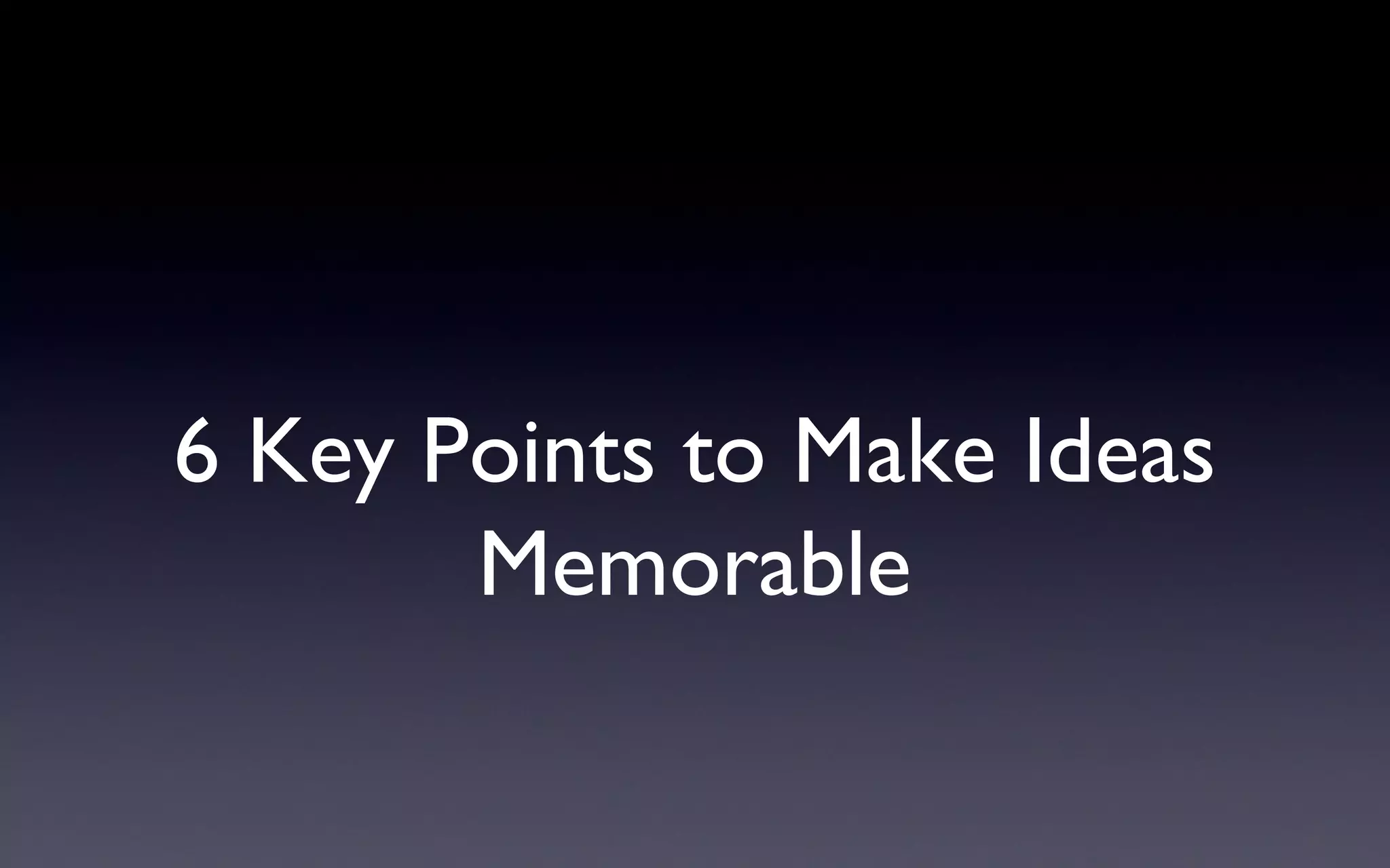 How To Make Ideas Stick | PPT