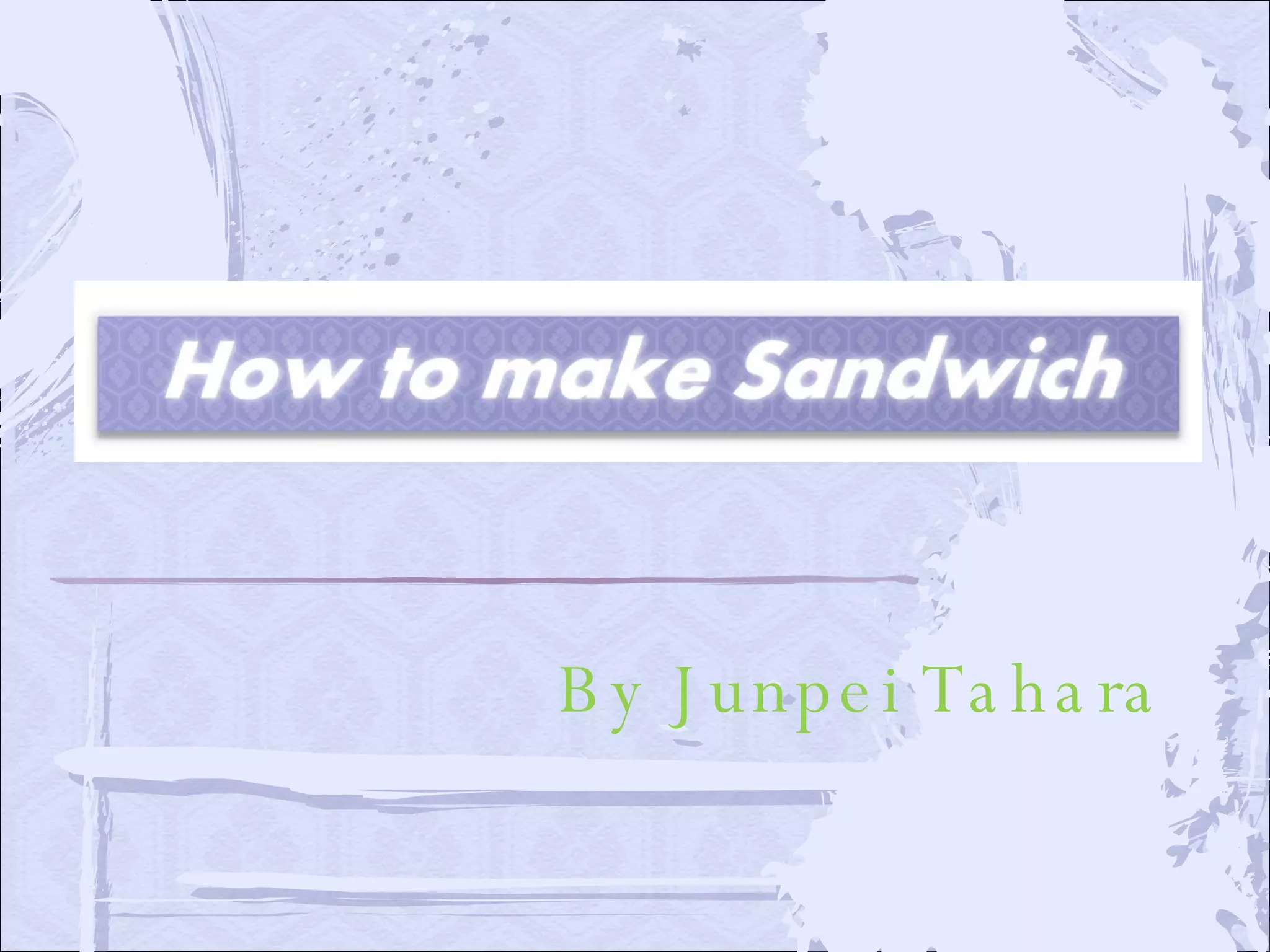 How To Make Sandwich | PPT