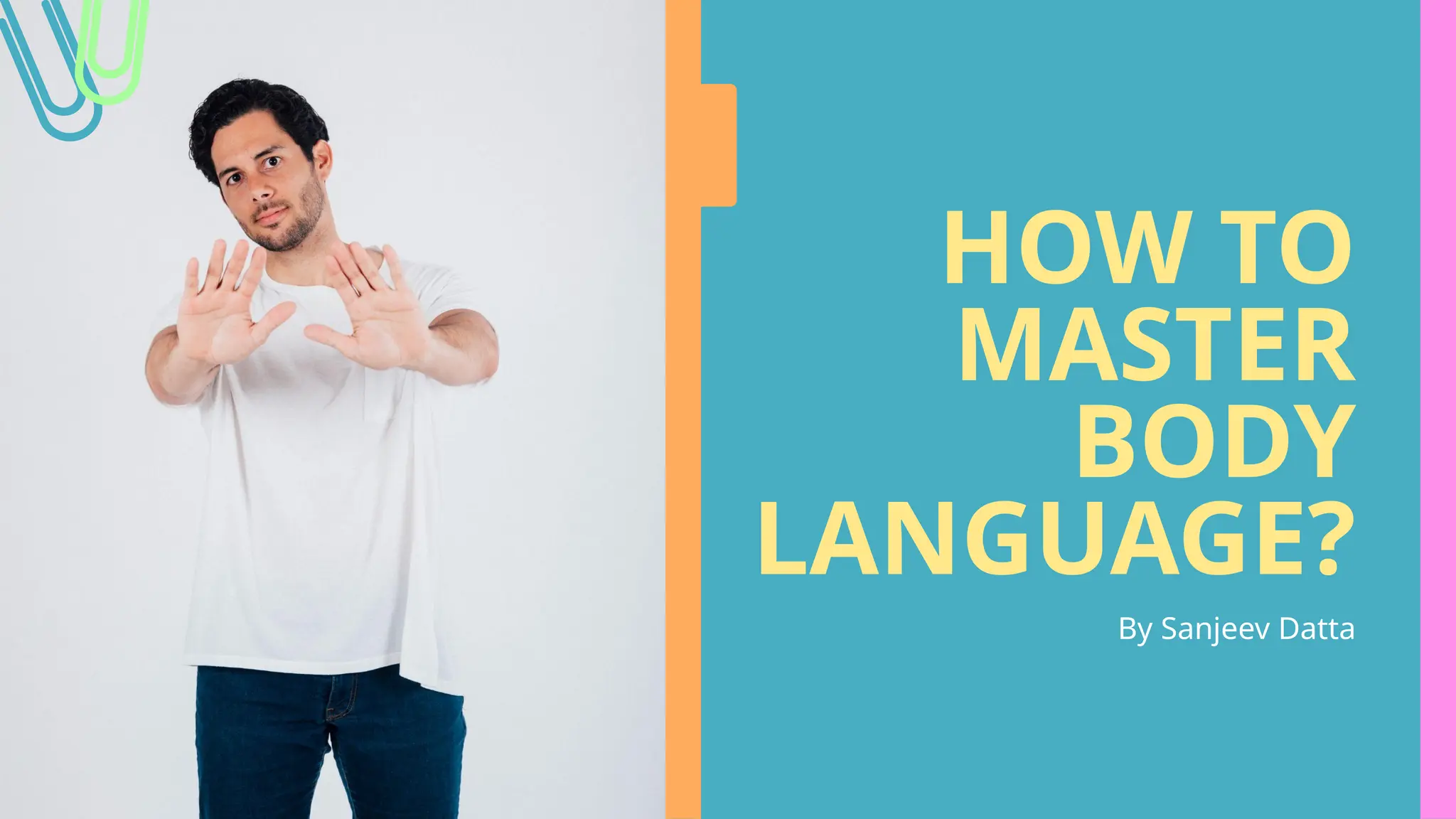How to Master Body Language for Self Improvement? | PPTX