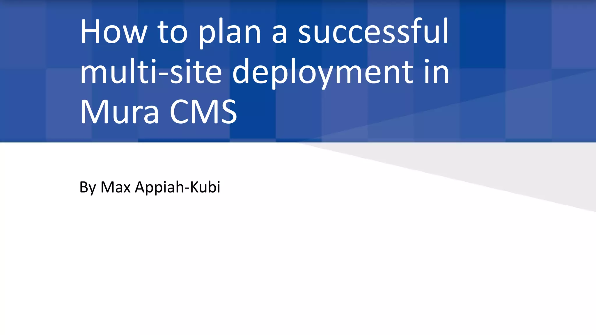 How To Plan A Successful Multi-Site Deployment In Mura CMS | PDF