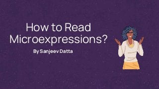 How to Read Micro Expressions? | PPT
