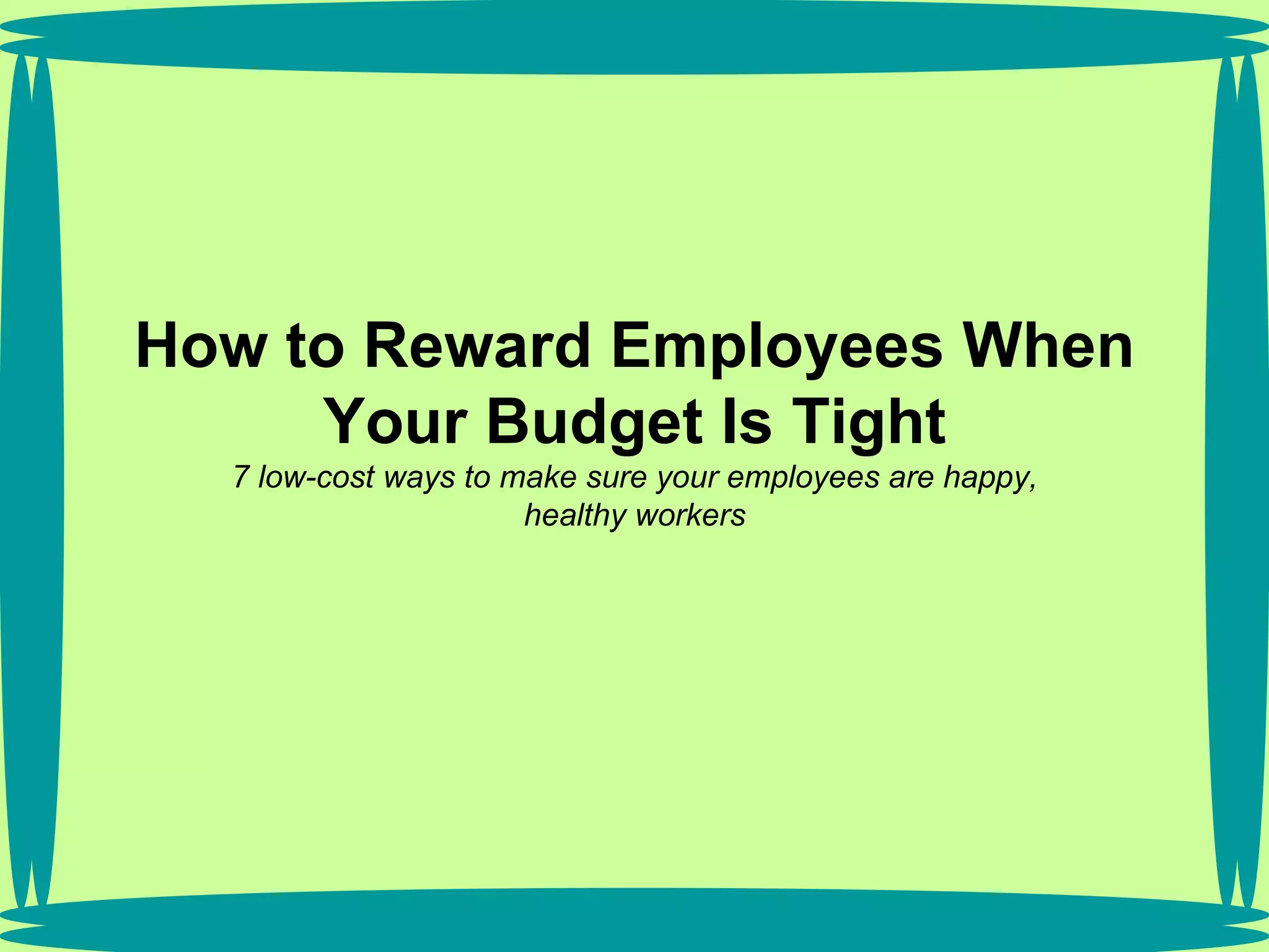 How To Reward Employees When Your Budget Is | PPT