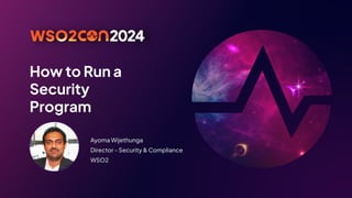WSO2CON 2024 - How to Run a Security Program | PPT