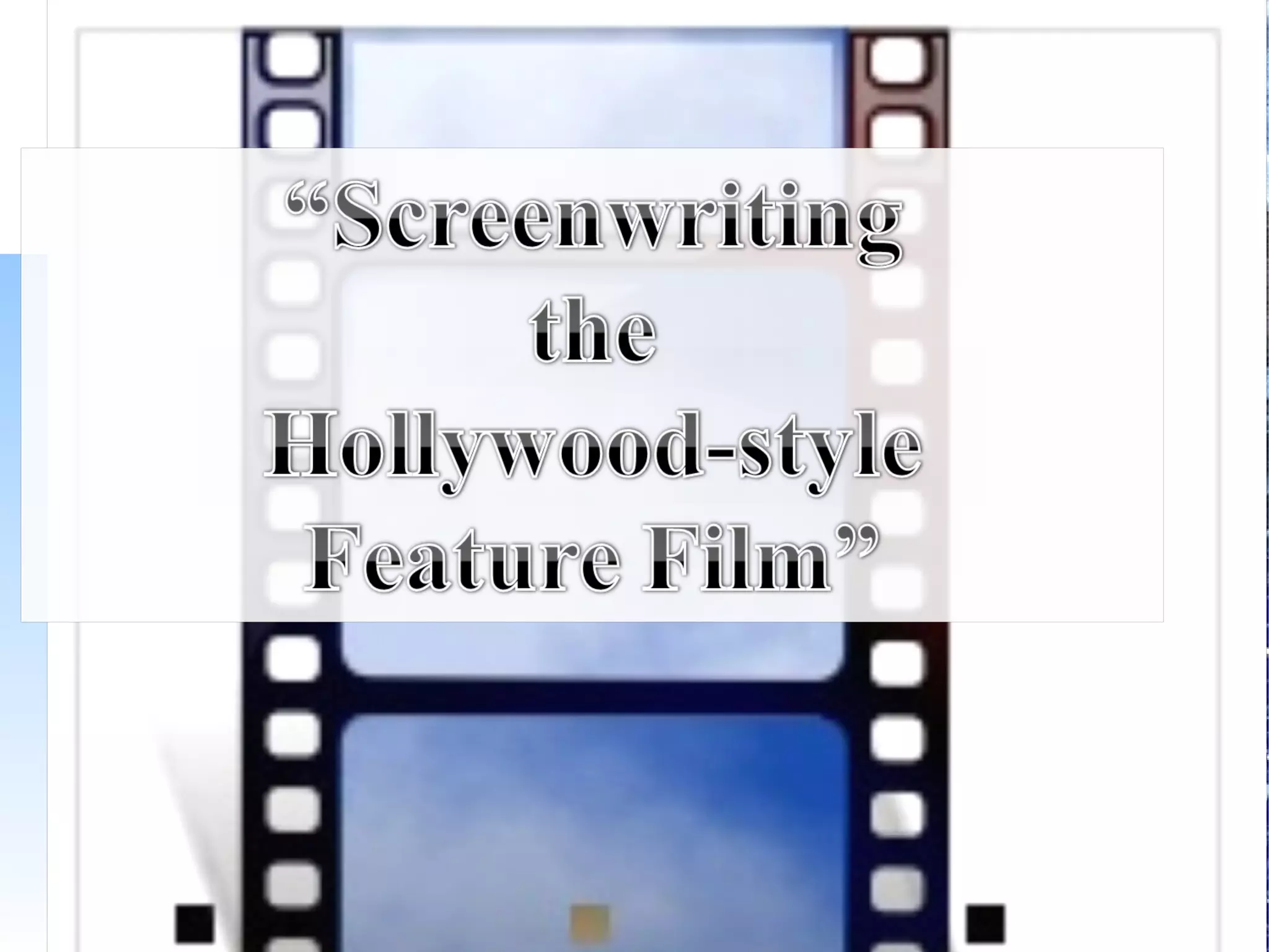 How To Screenwrite the Hollywood-Style Feature Film | PPT ...